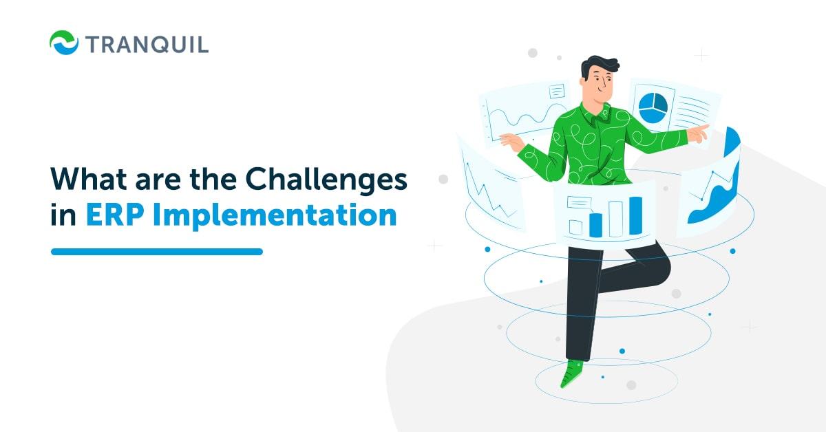 7 Common ERP Challenges in 2023 | Tranquil 7 Common ERP Challenges in 2023 | Tranquil