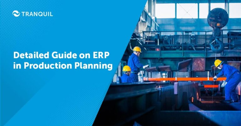 7 Best Benefits of ERP in Production Planning | Tranquil