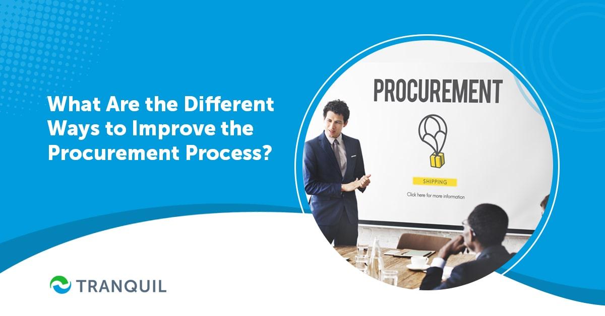 Best 15 Different Ways to Improve the Procurement Process Best 15 Different Ways to Improve the Procurement Process