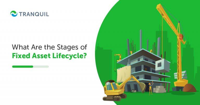 What are the Key Stages of Fixed Asset Life Cycle?