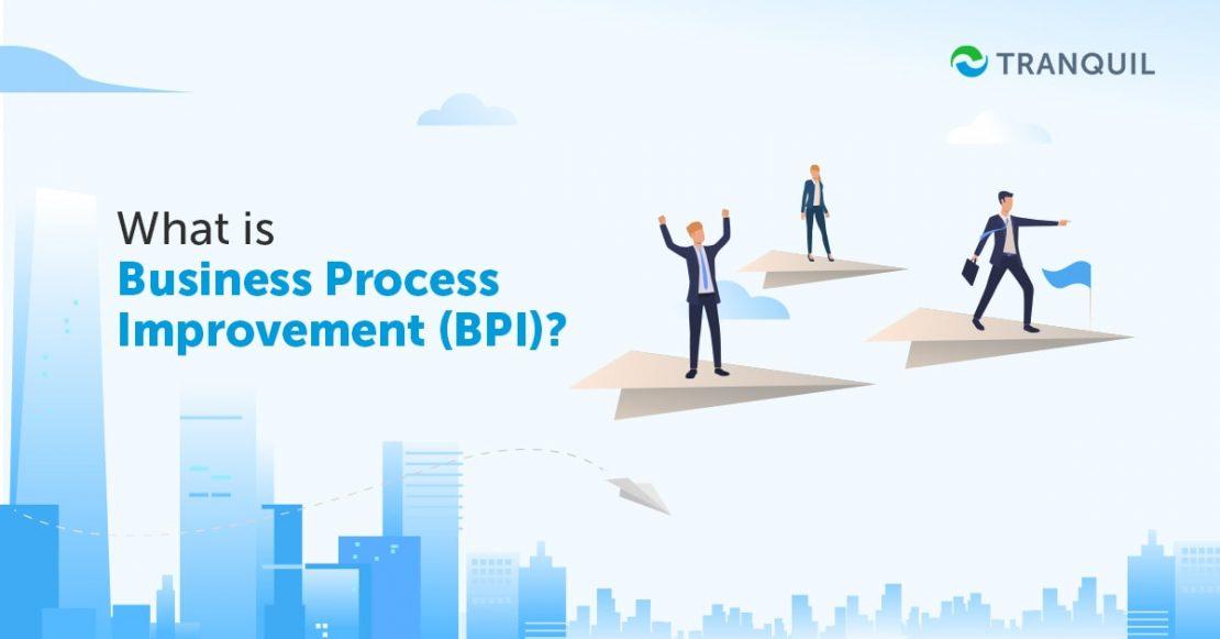 What is Business Process Improvement? | Top Benefits of BPI