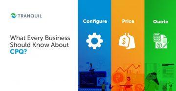 What is CPQ? | Guide on Configure, Price, Quote | Tranquil