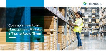 10 Common Inventory Management Mistakes to Avoid | Tranquil